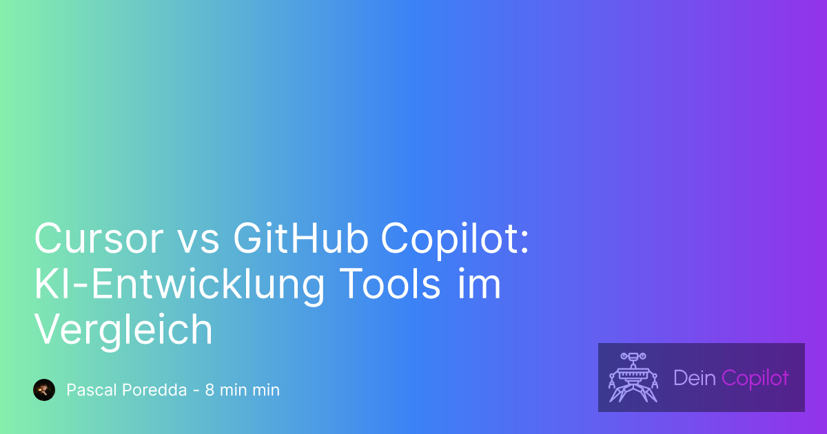 Cursor vs GitHub Copilot: KI-Entwicklung Tools im Vergleich | Dein Copilot Blog